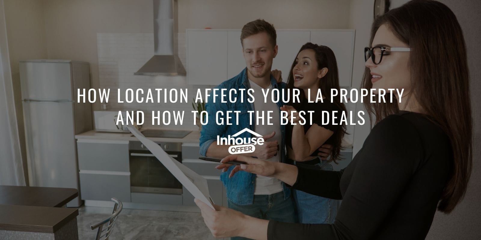 How Location Affects Your LA Property And How To Get The Best Deals ...